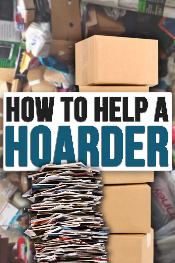 How to Help a Hoarder - 3 Basic Steps to Help a Hoarder