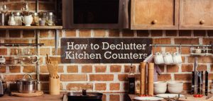 Steps for Decluttering Your Kitchen Counters | Budget Dumpster