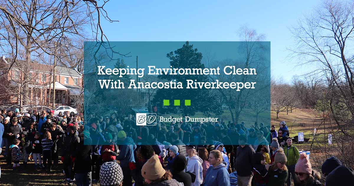 Cleaning Up With Anacostia Riverkeeper | Budget Dumpster