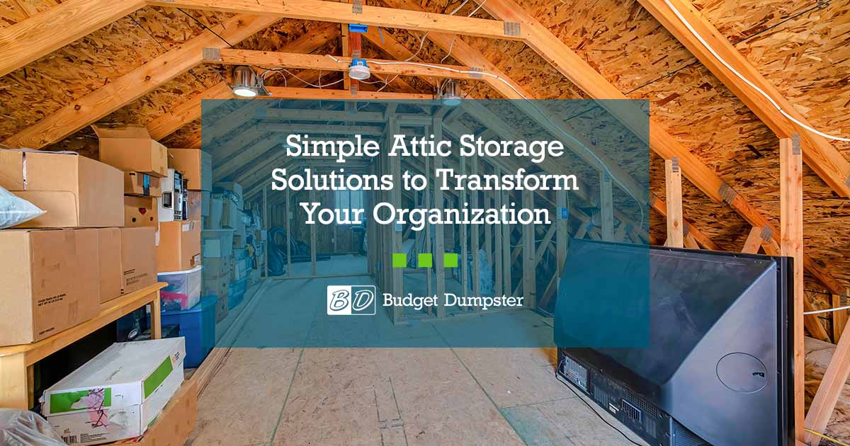 7 Attic Storage Ideas | Budget Dumpster
