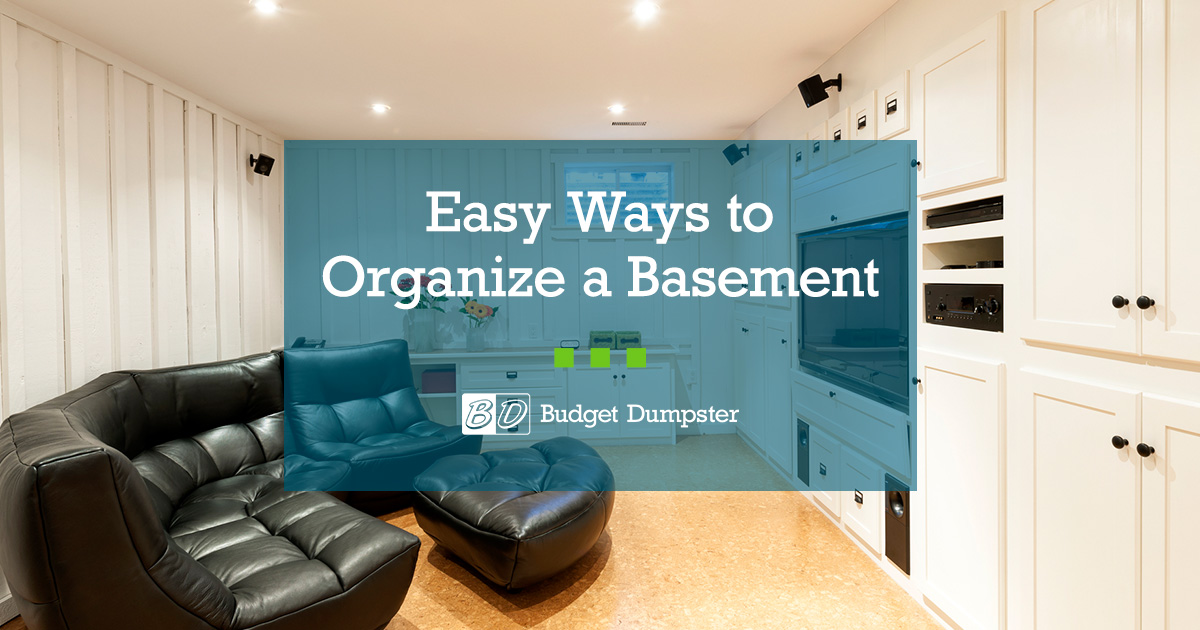 9 Easy Ways to Organize a Basement | Budget Dumpster