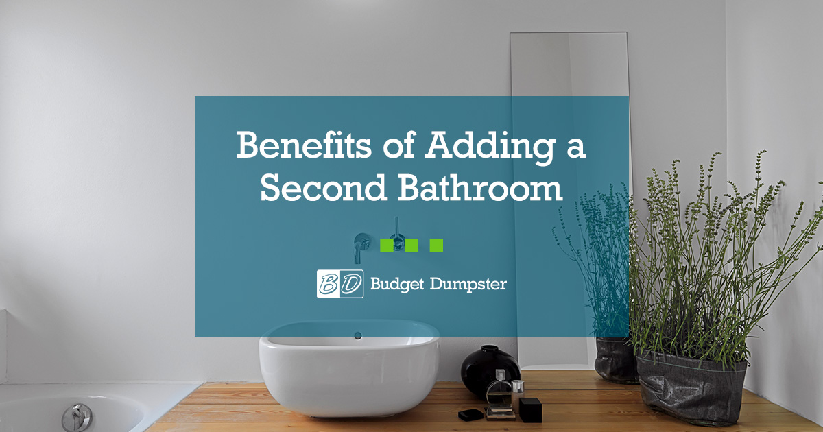 6 Benefits of Adding a Bathroom to a Home | Budget Dumpster