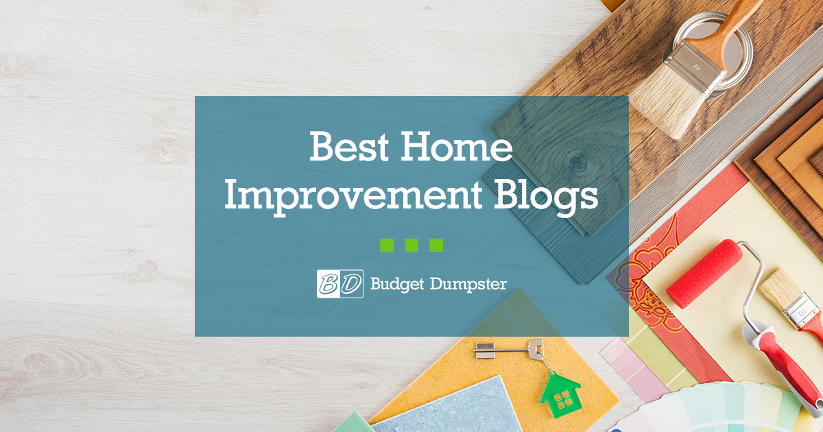 Best Home Improvement Blogs for DIY Inspiration | Budget Dumpster