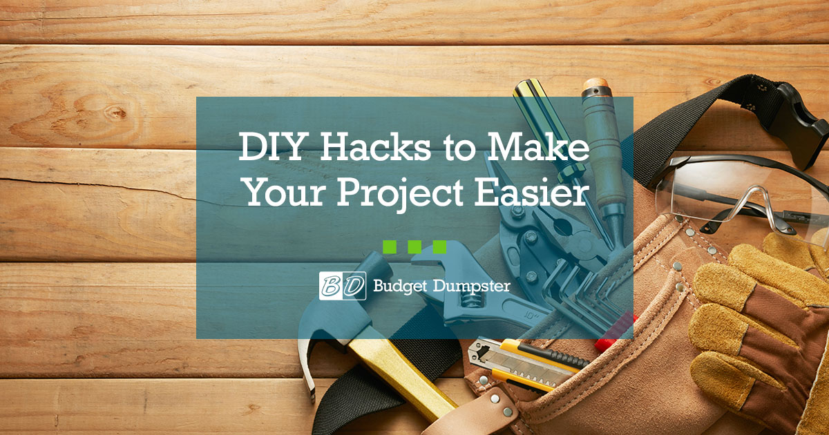 DIY Hacks: 10 Little-Known Home Improvement Tips | Budget Dumpster