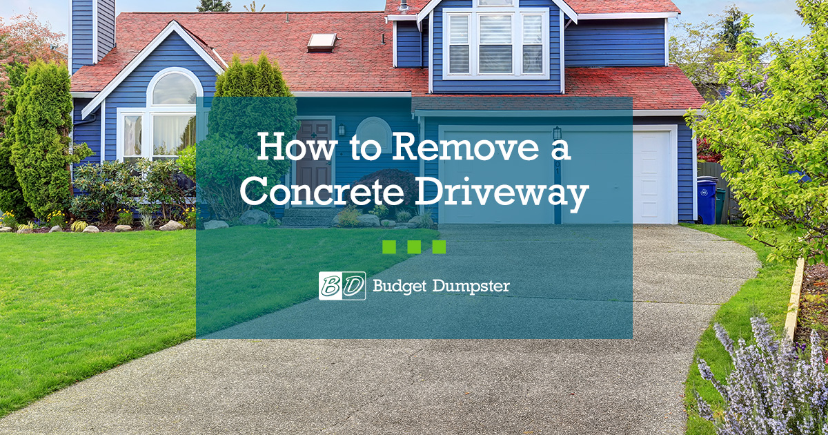How to Remove a Driveway Yourself | Budget Dumpster