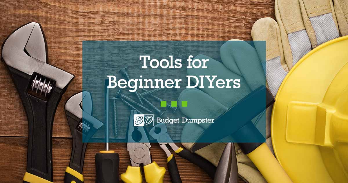 11 Must-Have Tools for Homeowners | Budget Dumpster