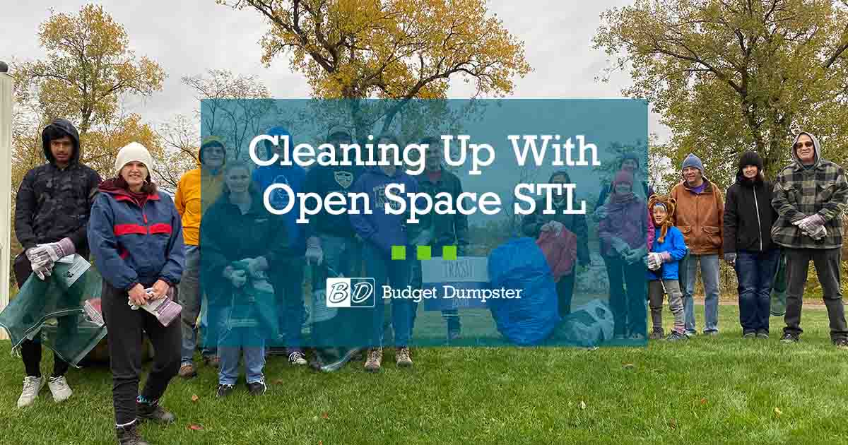 Cleaning Up With Open Space STL | Budget Dumpster