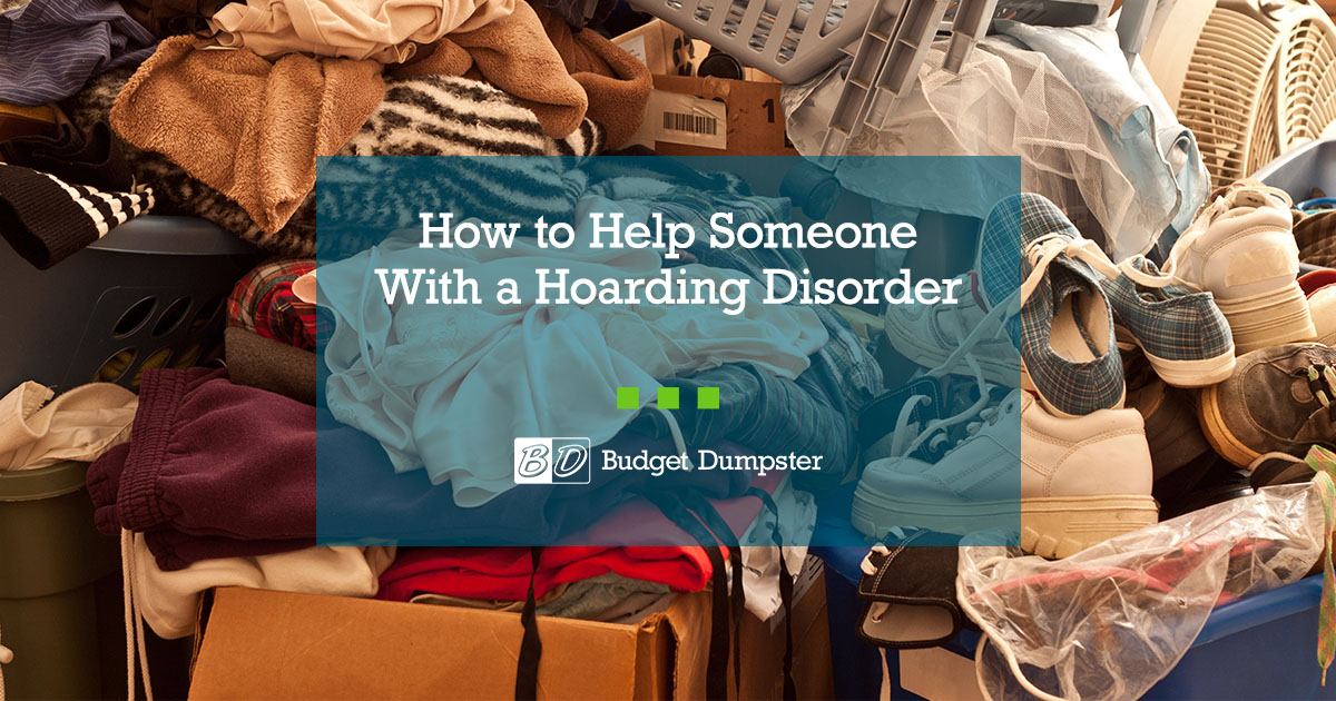How to Help a Hoarder Clean Their House | Budget Dumpster