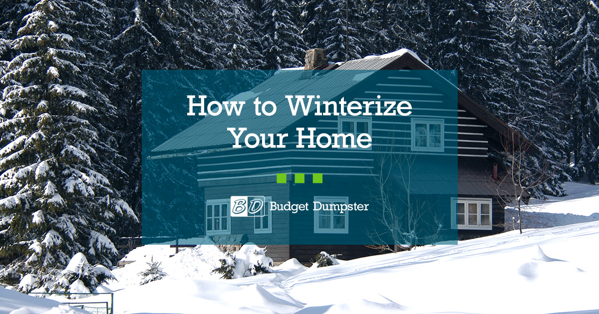 13 Ways to Winterize Your Home | Budget Dumpster