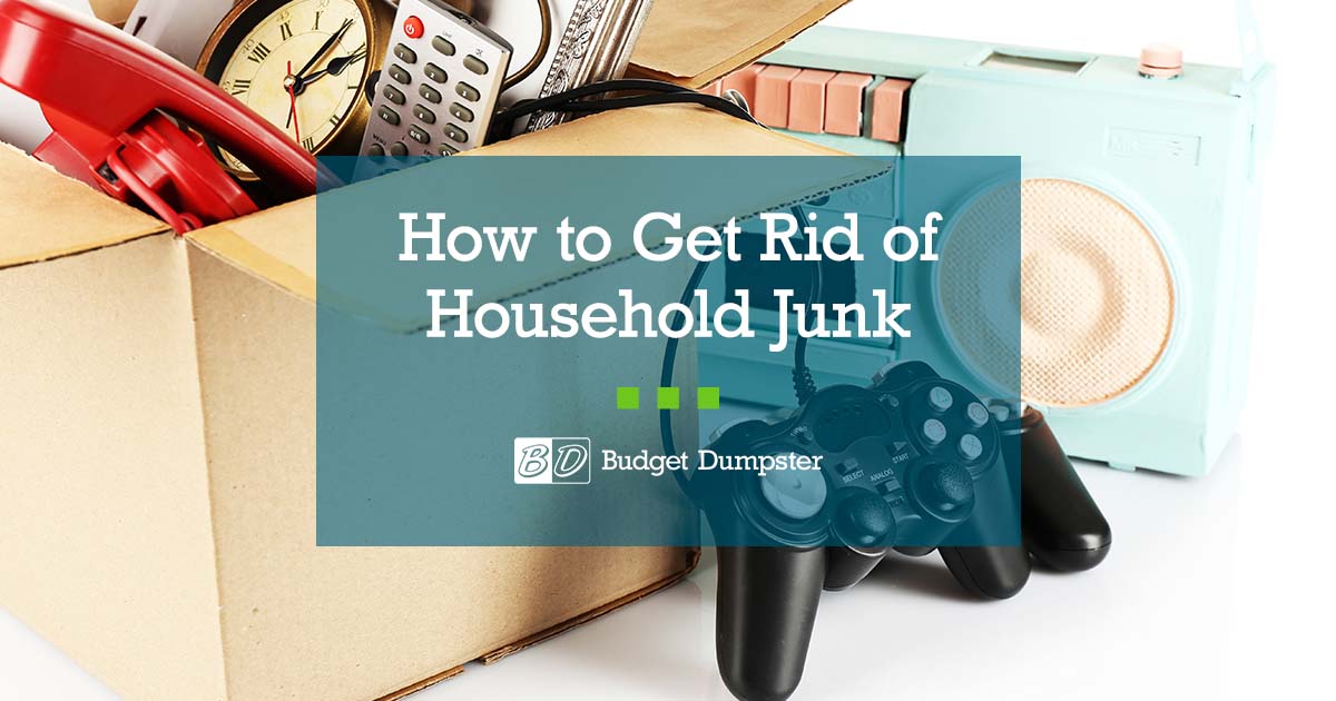 50 Things to Get Rid of Around the House | Budget Dumpster