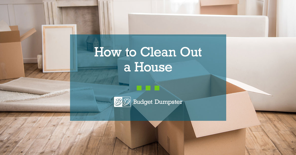 Handling an Estate Cleanout of a Loved One’s Home | Budget Dumpster