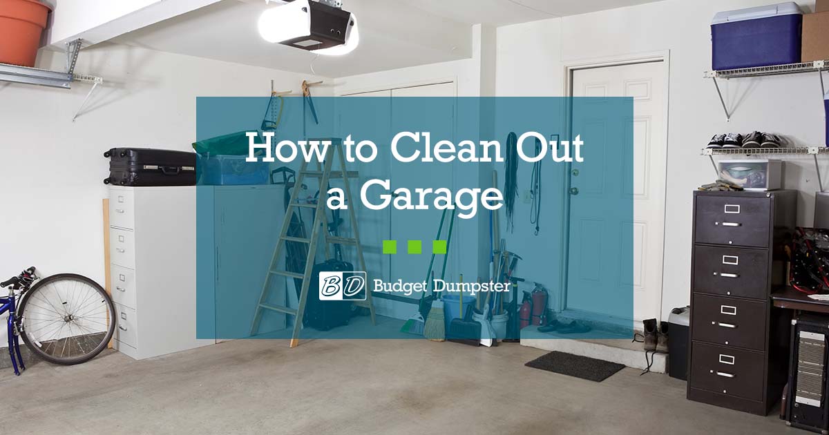 How to Clean Out Your Garage (And Organize It After) | Budget Dumpster