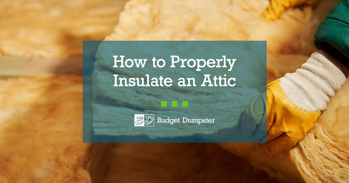 How to Insulate an Attic | Budget Dumpster