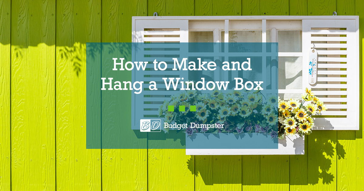 How to Make and Attach Window Boxes | Budget Dumpster