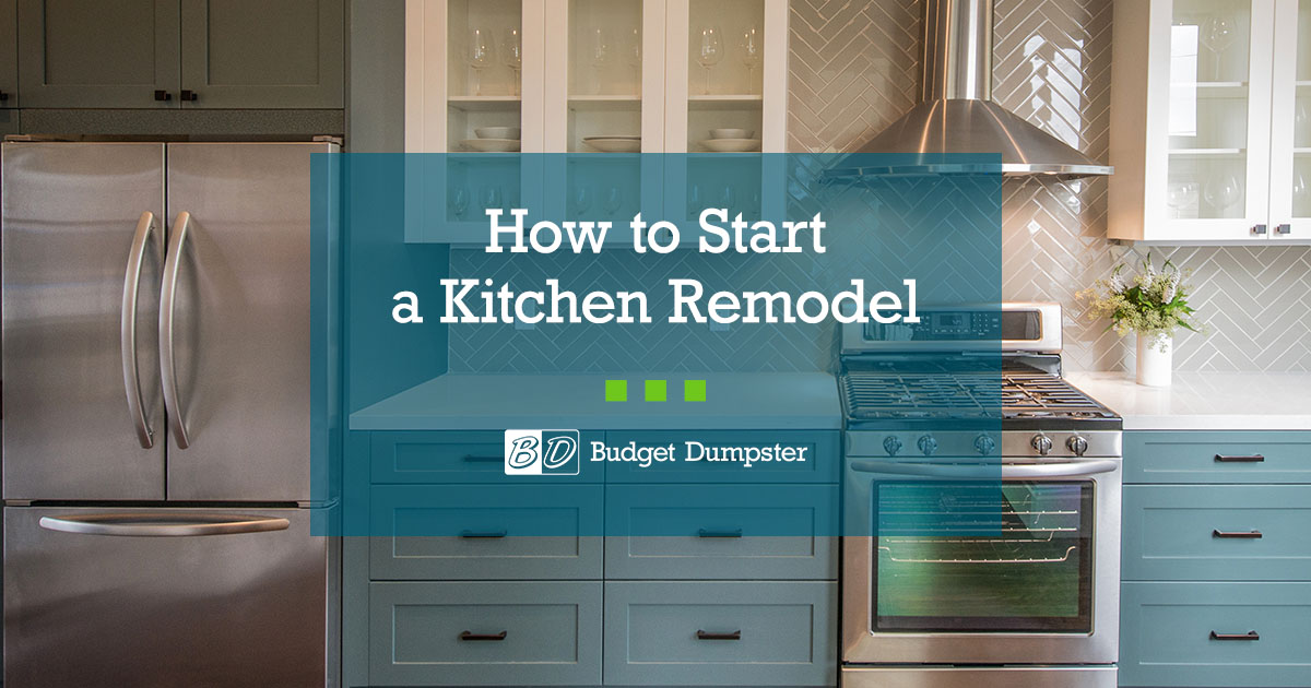 6 Steps for Remodeling Your Kitchen | Budget Dumpster