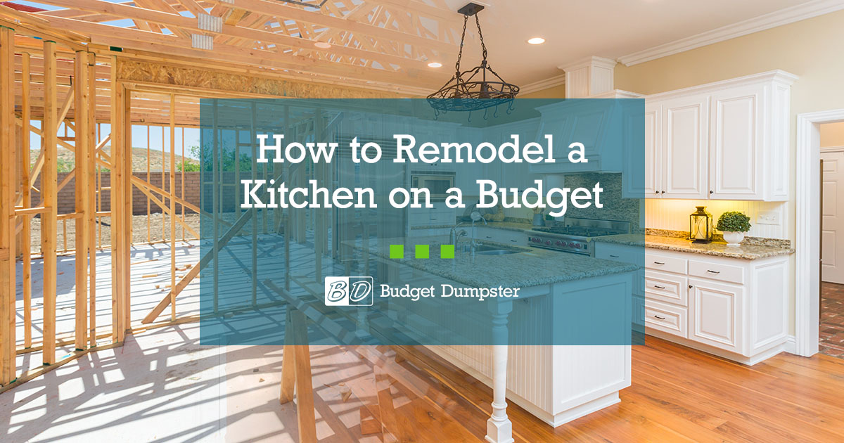 How to Remodel a Kitchen on a Budget | Budget Dumpster