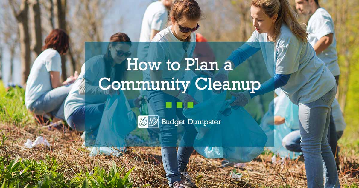How to Plan a Community Cleanup | Budget Dumpster