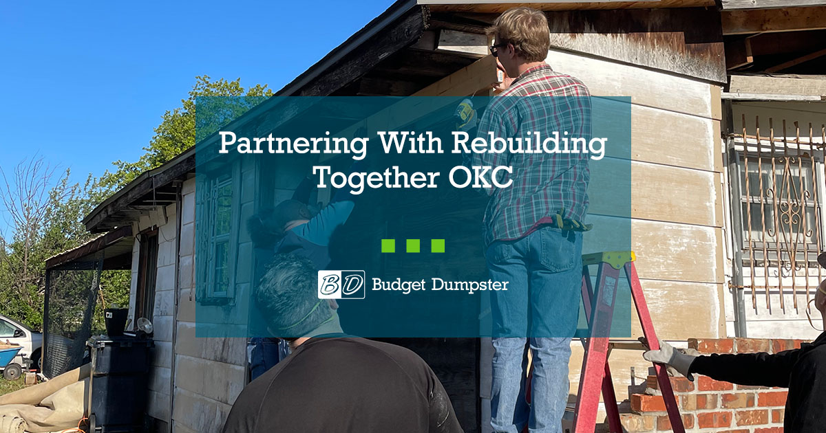 Partnering With Rebuilding Together OKC | Budget Dumpster