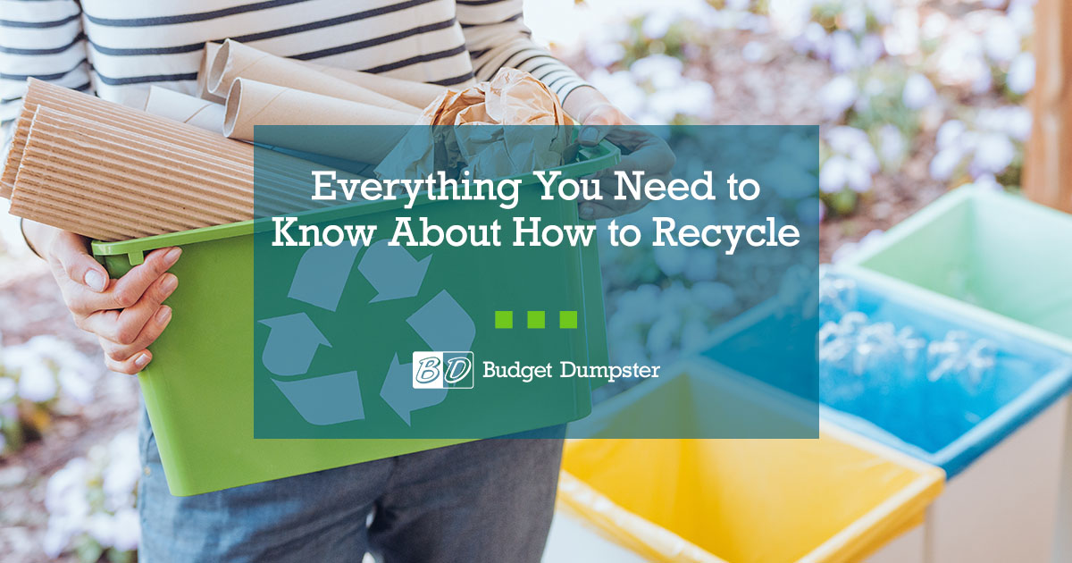 Recycling 101: How to Recycle Almost Anything | Budget Dumpster