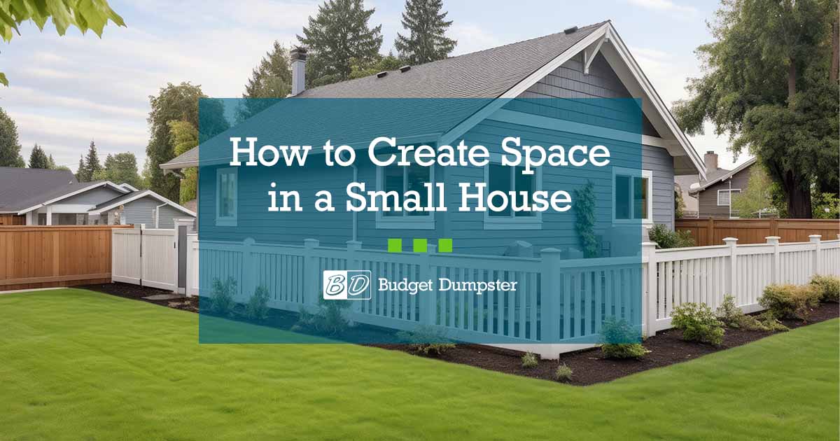 19 Tips to Maximize Space in a Small House | Budget Dumpster