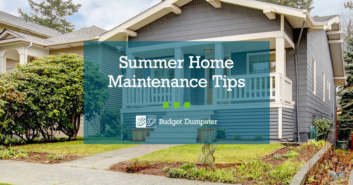 13 Summer Home Maintenance Tips | Budget Dumpster