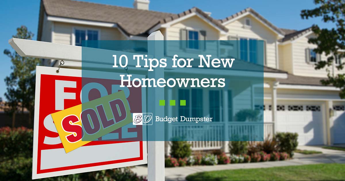 10 Tips Every New Homeowner Should Know | Budget Dumpster